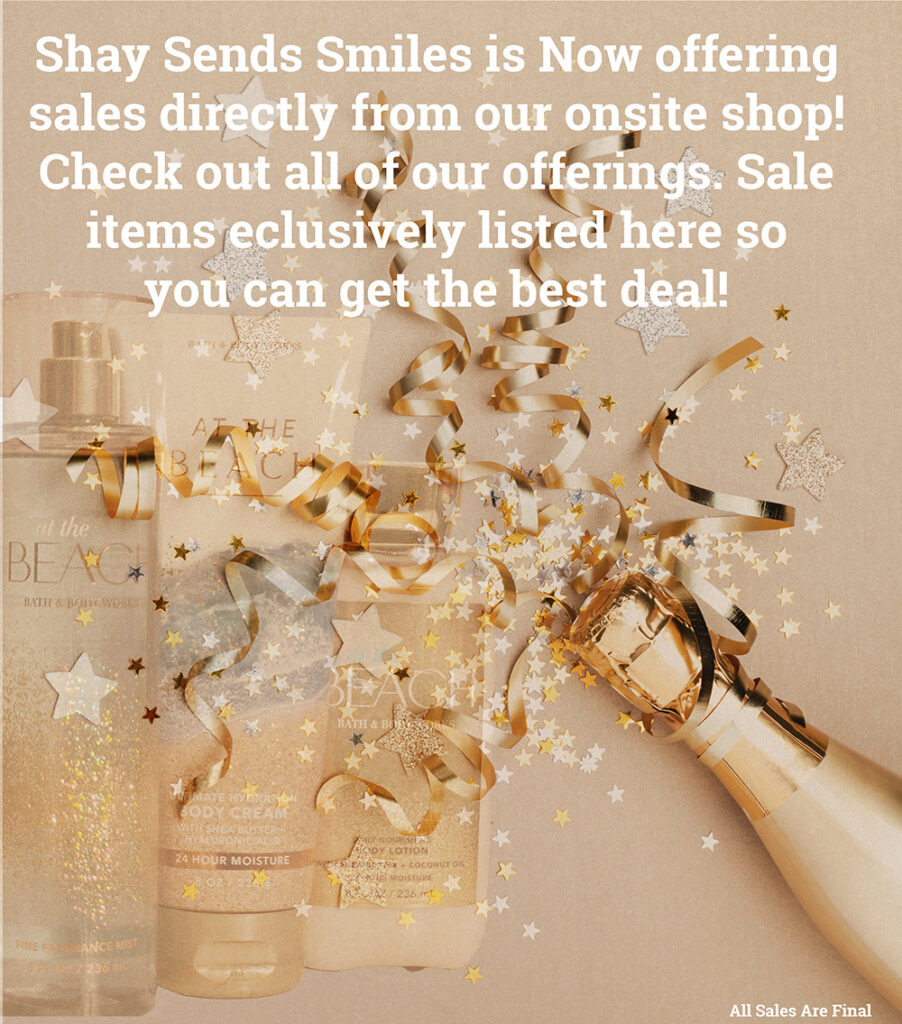 Shay Sends Smiles Is Now Offering On Site Sales! – Shay Sends Smiles